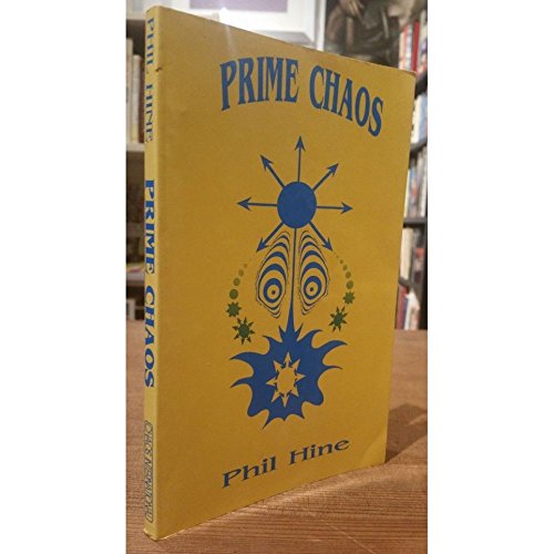 Prime Chaos: Hine, Phil: 9780952132004: Amazon.com: Books