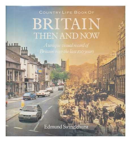 Country Life Book of Britain Then and Now: A Unique Visual Record of ...