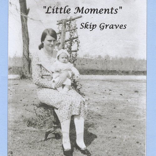 Amazon.com: Little Moments : Skip Graves: Digital Music