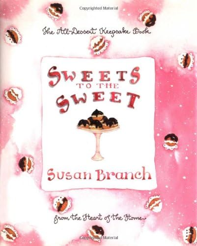 Sweets to the Sweet: A Keepsake Book from the Heart of the Home: Branch ...