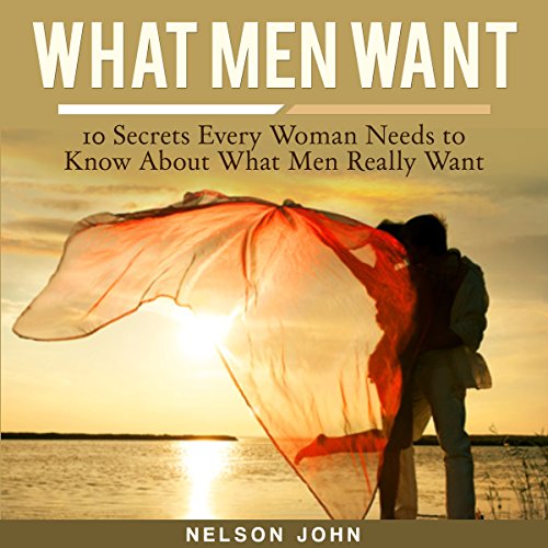 Amazon.com: What Men Want: 10 Secrets Every Woman Needs to Know About ...