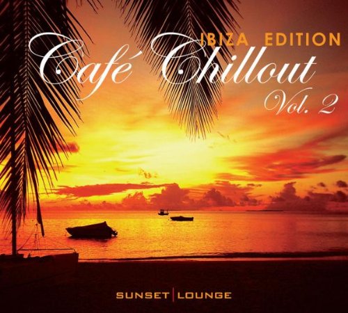 Various Artists - Cafe Chillout 2: Ibiza Edition - Amazon.com Music