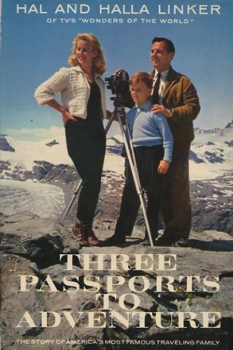 Three Passports to Adventure : The Story of America's Most Famous ...