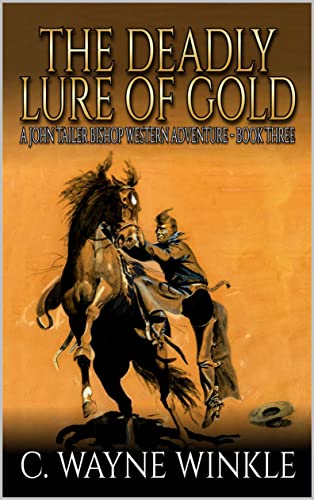 The Deadly Lure Of Gold: A Western Adventure (A John Tailer Bishop ...