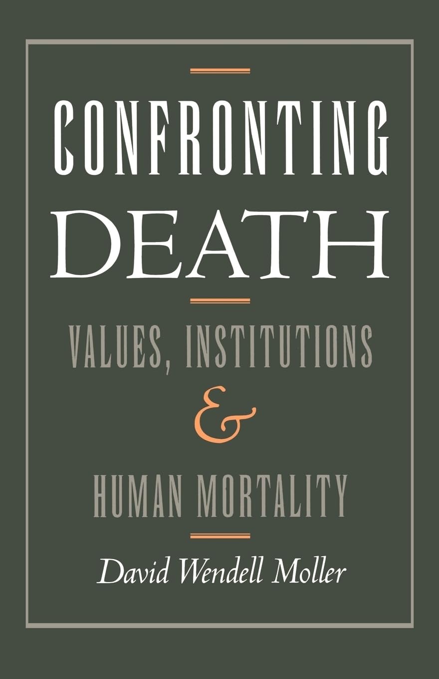 Amazon.com: Confronting Death: Values, Institutions, and Human ...