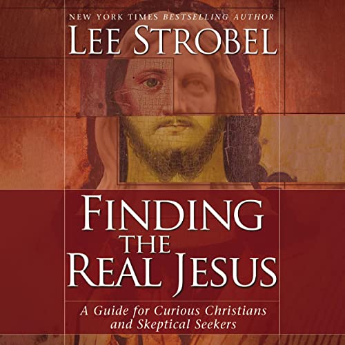 Amazon.com: Finding the Real Jesus: A Guide for Curious Christians and Skeptical Seekers ...