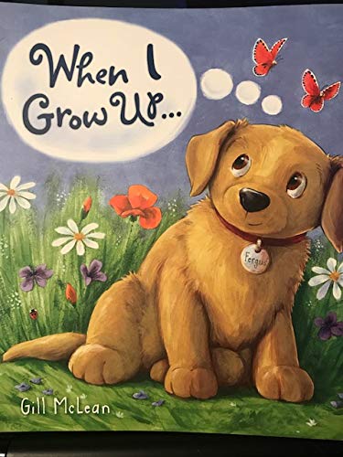 When I grow up...: Gill McLean: 9781609929756: Amazon.com: Books