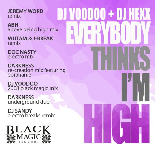 Play Everybody Thinks I'm High by DJ Voodoo and DJ Hexx on Amazon Music