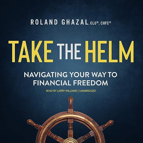 Amazon.com: Take the Helm: Navigating Your Way to Financial Freedom (Audible Audio Edition ...