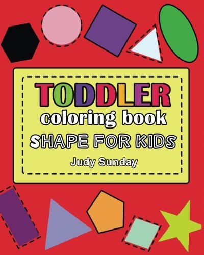 Toddler Coloring Book: Shapes for Kids Baby Activity Book for Kids Age ...