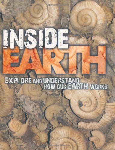 Inside Earth: Explore and Understand How Our Earth Works (Earth ...