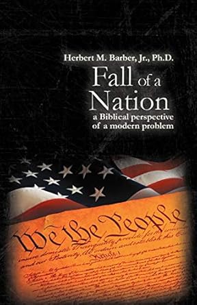 Fall of a Nation: A Biblical Perspective of a Modern Problem: Barber ...
