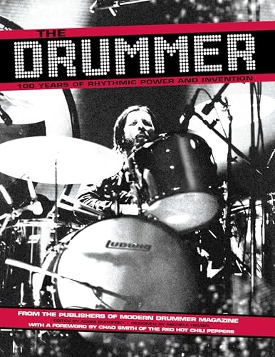 The Drummer - 100 Years of Rhythmic Power and Invention | Legendary ...