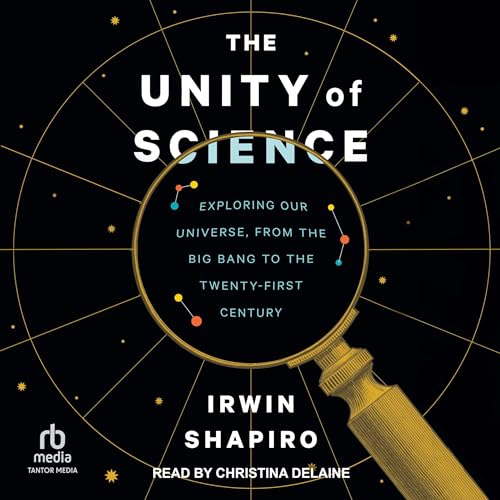 Amazon.com: The Unity of Science: Exploring Our Universe, from the Big ...