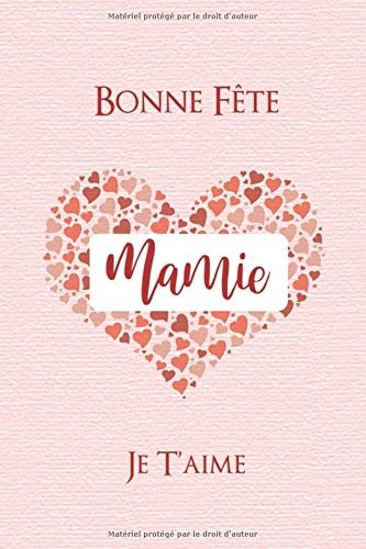 Buy Bonne Fête Mamie je t'e: Cadeau pour Maman pour dire Je t'e Ma mère ...