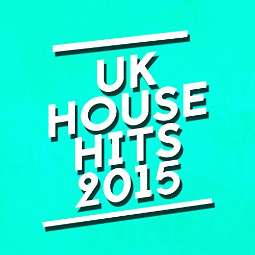 Amazon.com: Uk House Hits 2015 : UK House Hits: Digital Music