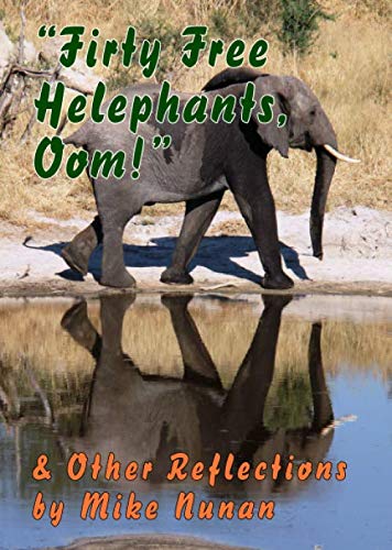 "Firty Free Helephants, Oom!": & Other Reflections: Nunan, Mike, Nunan ...