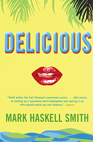 Delicious - Kindle edition by Smith, Mark Haskell. Literature & Fiction ...