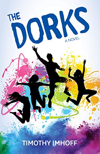 The Dorks (English Edition) eBook : Imhoff, Timothy: Amazon.de: Kindle-Shop