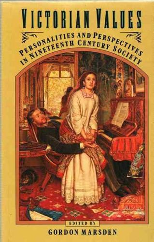 Victorian Values: Personalities and Perspectives in Nineteenth Century ...