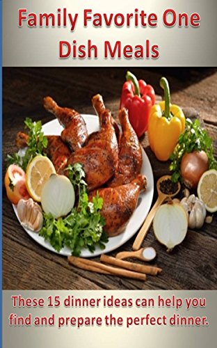 Family Favorite One Dish Meals: These 15 dinner ideas can help you find ...