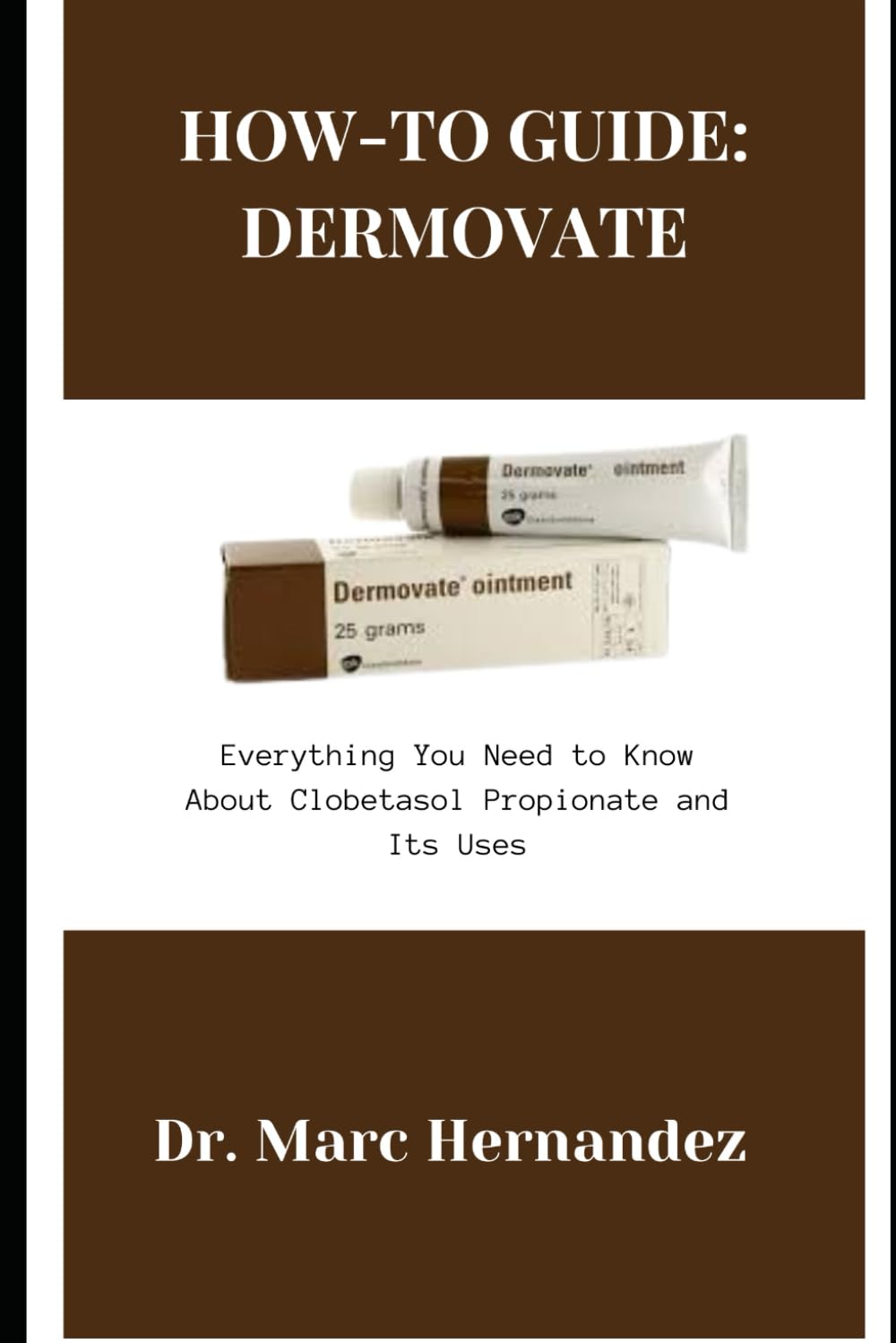 Buy HOW-TO GUIDE: DERMOVATE:: Everything You Need to Know About ...