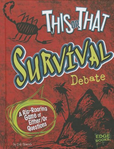 This or That Survival Debate: A Rip-Roaring Game of Either/Or Questions ...
