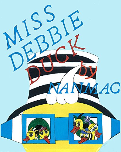 Miss Debbie Duck: NanMac, NanMac: 9781564924346: Amazon.com: Books