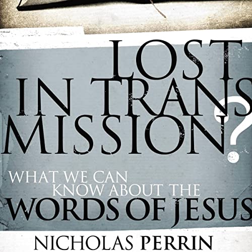 Amazon.com: Lost in Transmission?: What We Can Know About the Words of ...