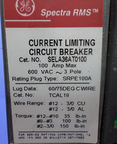 GE CURRENT LIMITING CIRCUIT BREAKER SELA36AT0100 100 AMP 600VAC 3 POLE ...