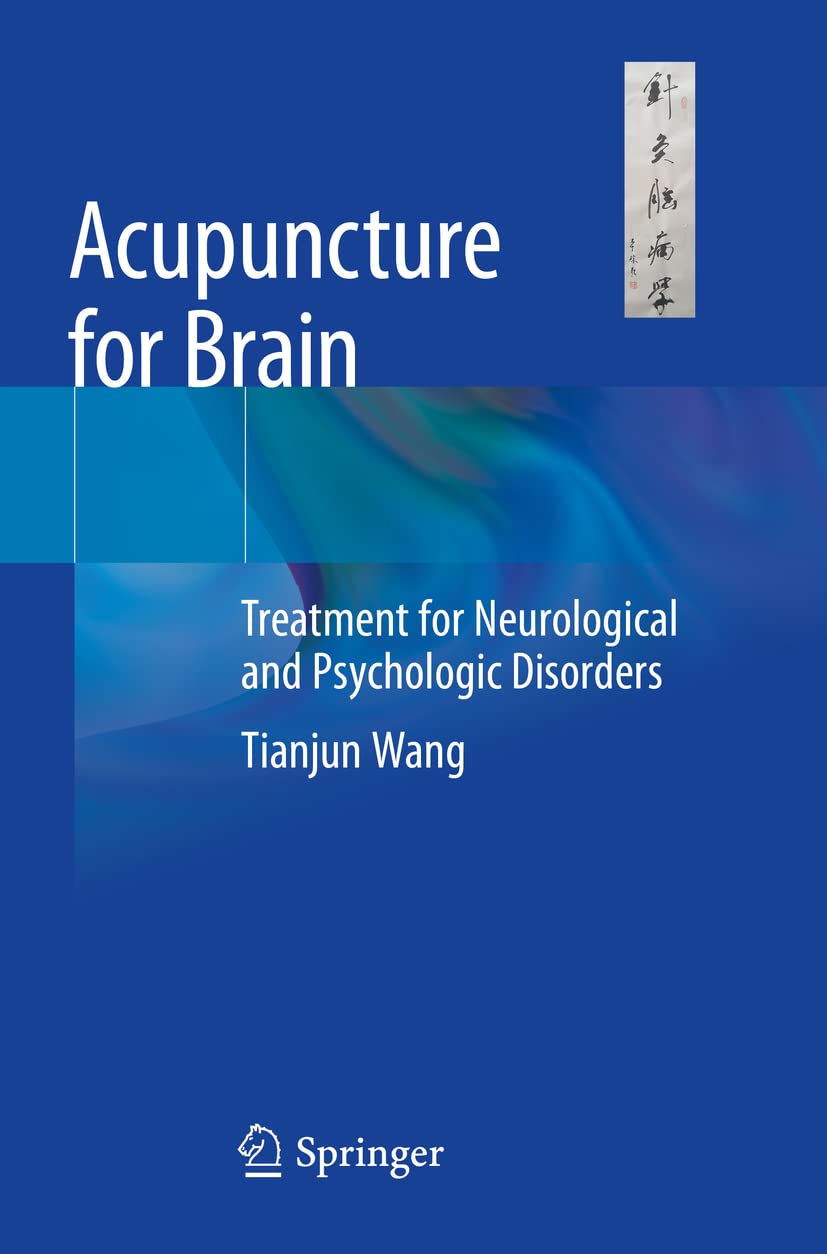 Acupuncture for Brain: Treatment for Neurological and Psychologic ...