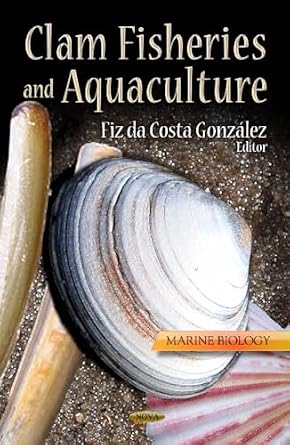 Clam Fisheries and Aquaculture (Marine Biology: Fish, Fishing and ...