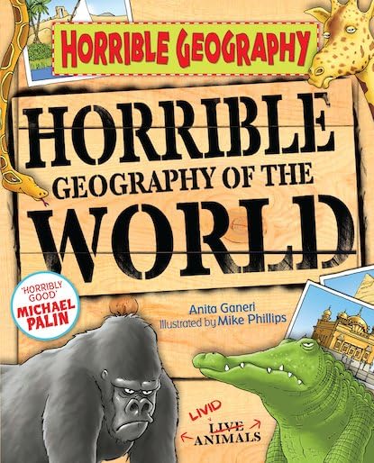 Horrible Geography of the World : Ganeri, Anita, Phillips, Mike: Amazon ...