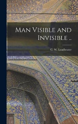 Amazon | Man Visible and Invisible .. | Leadbeater, C W (Charles ...