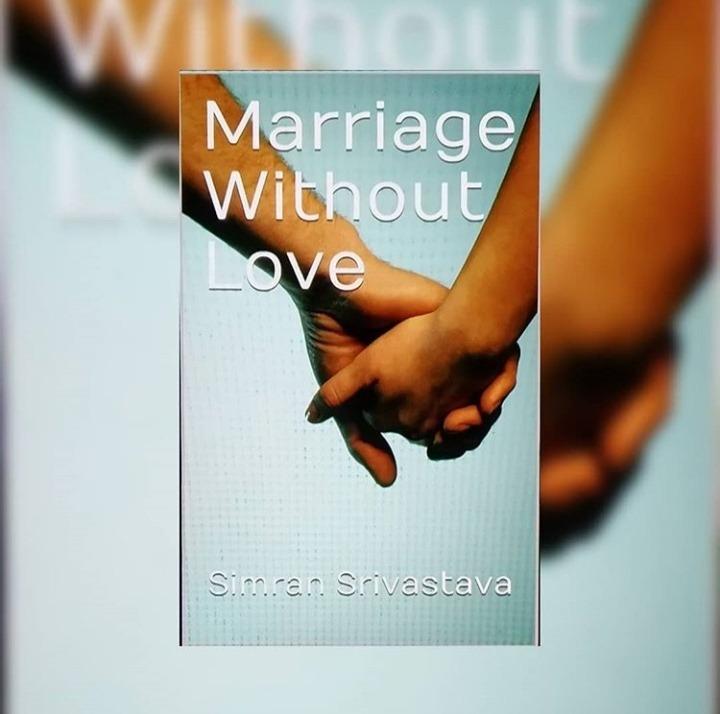 Marriage Without Love eBook : Srivastava, Simran: Amazon.in: Kindle Store
