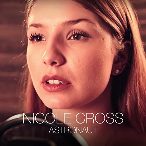 Astronaut by Nicole Cross on Amazon Music - Amazon.com