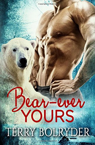 Bear-ever Yours: Bolryder, Terry: 9781508983026: Amazon.com: Books