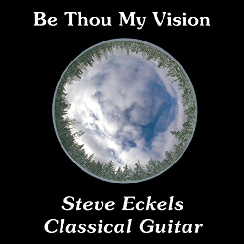 Amazon Music - Steve EckelsのBe Thou My Vision - Amazon.co.jp