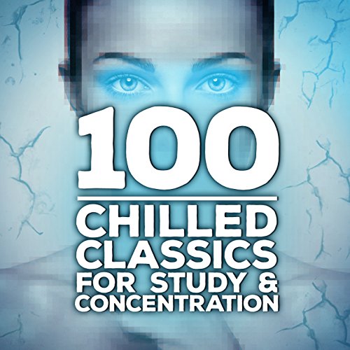 Play 100 Chilled Classics for Study & Concentration by Carl Maria von ...