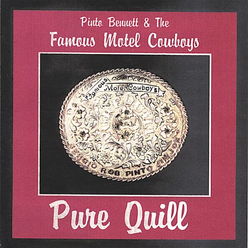 Pinto Bennett, Pinto Bennett & Famous Motel Cowboys - Pure Quill ...