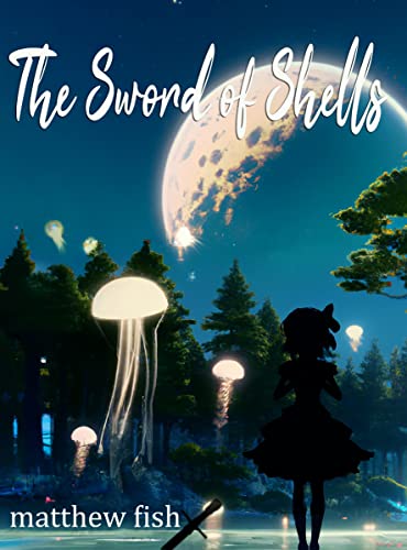 The Sword of Shells - Kindle edition by fish, matthew. Literature ...