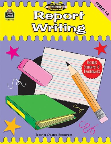 Report Writing, Grades 1-2 (Meeting Writing Standards Series): Sarah ...