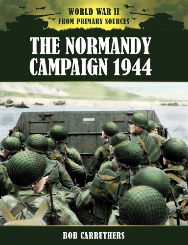 The Normandy Campaign 1944 (World War II From Primary Sources) eBook ...