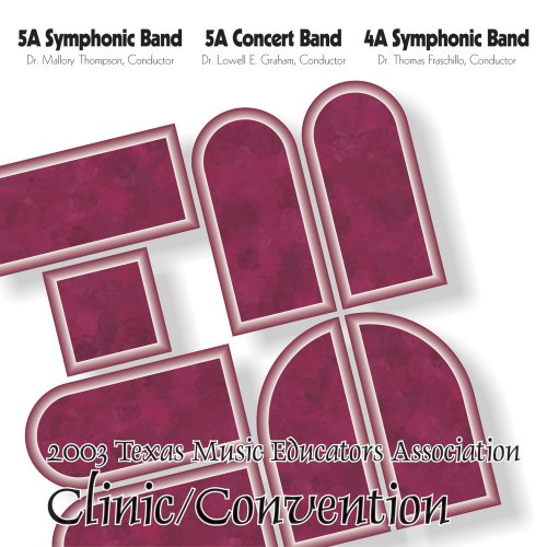 Texas All-State 5A Concert Band, Texas All-State 5A Symphonic Band ...