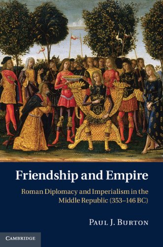 Friendship and Empire: Roman Diplomacy and Imperialism in the Middle ...