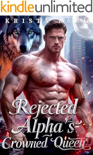 Amazon.com: Rejected by the Alpha King: A Rejected Mate Shifter Romance (Forbidden Alpha Kings ...