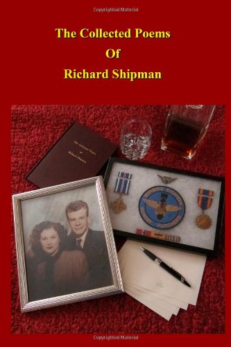 The Collected Poems of Richard Shipman: Shipman, Richard: 9781482541137 ...