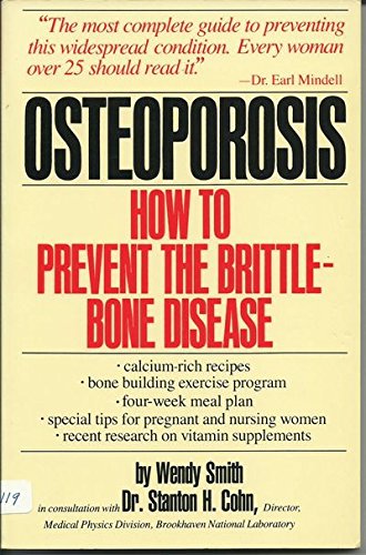 Osteoporosis: How to Prevent the Brittle-Bone Disease: Smith, Wendy ...