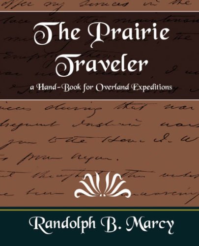 The Prairie Traveler a Hand-Book for Overland Expeditions: With ...