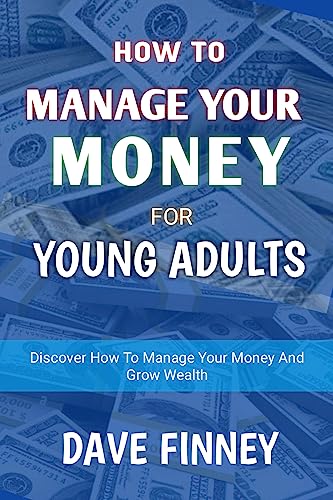 Amazon.com: How To Manage Your Money For Young Adults: The Essential ...